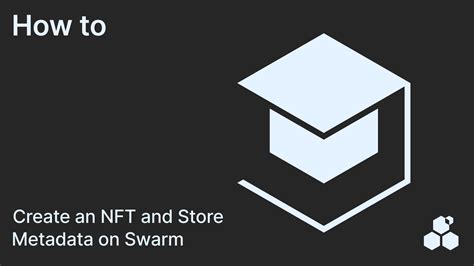 how to create an nft and store metadata on swarm · swarm foundation blog