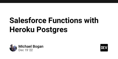 Salesforce Functions With Heroku Postgres Dev Community