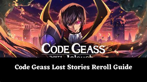 Code Geass Lost Stories Reroll Guide Mrguider