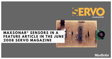 Maxsonar® Sensors In A Feature Article In The June 2008 Servo Magazine Maxbotix