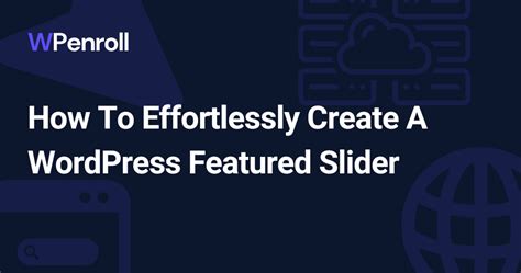how to effortlessly create a wordpress featured slider