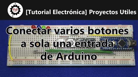 Tutorial Electronica Proyectos Utiles Conectar Varios Botones A