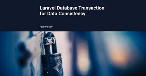 Laravel Database Transaction For Data Consistency Fajarwz