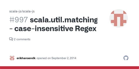 Scala Util Matching Regex Case Insensitive Regex Issue Scala Js Scala Js Github