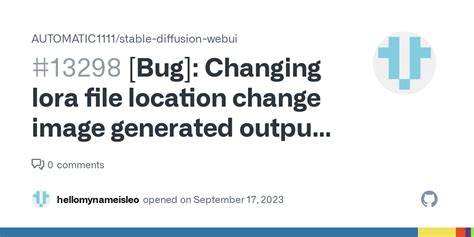 Bug Changing Lora File Location Change Image Generated Output To Not Be The Same Issue