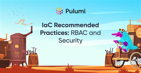iac best practices implementing rbac and security pulumi blog
