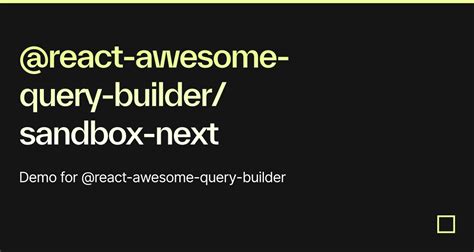 React Awesome Query Buildersandbox Next Codesandbox