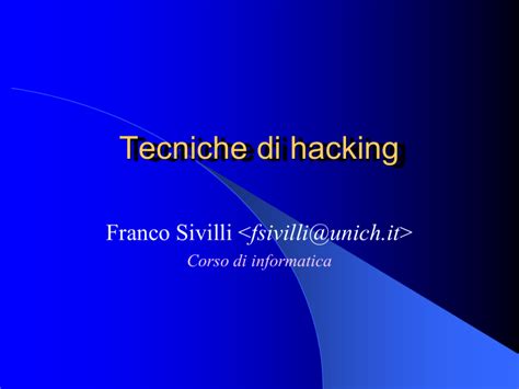 Tecniche di Hacking Vulnerabilità e Attacchi alle Reti IP