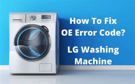 LG Washer OE Code Error Easy Checks And How To Fix It How To Fix It