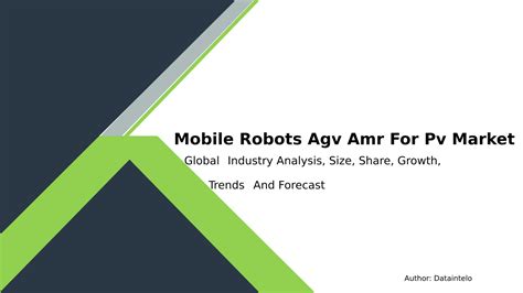 Mobile Robots Agv Amr For Pv Market Report Global Forecast From 2025