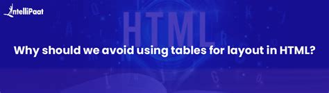 Why Should We Avoid Using Tables For Layout In Html