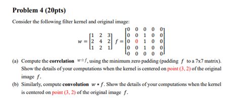 Solved Consider The Following Filter Kernel And Original Chegg