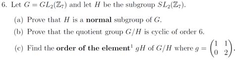 Solved 6 Let G Gl2 Z And Let H Be The Subgroup Sl2 Z