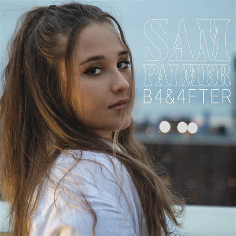 B4 And 4fter Ep By Sam Palmer Spotify