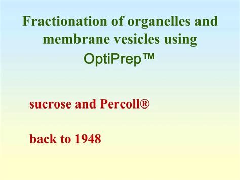 Ppt Fractionation Of Organelles And Membrane Vesicles Using Optiprep ™ Powerpoint Presentation
