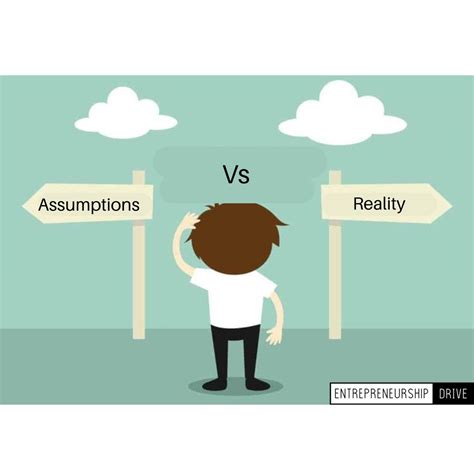 5 Wrong Assumptions That Most Budding Entrepreneurs Make Vs The Reality Entrepreneurship Drive