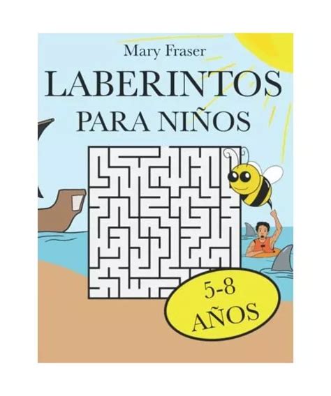 Laberintos Para NiÑos Libro De Laberintos Para Niños Y Niñas De 5 8