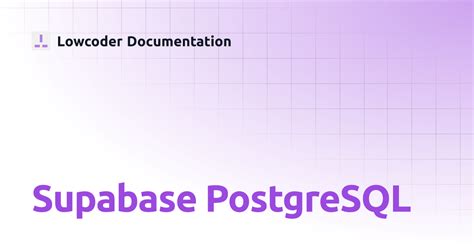 Supabase Postgresql Lowcoder Documentation
