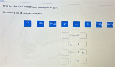 Solved Drag The Tiles To The Correct Boxes To Complete The Pairs Match The Pairs Of Equivalent