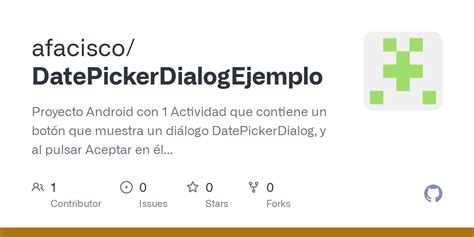 Github Afaciscodatepickerdialogejemplo Proyecto Android Con 1