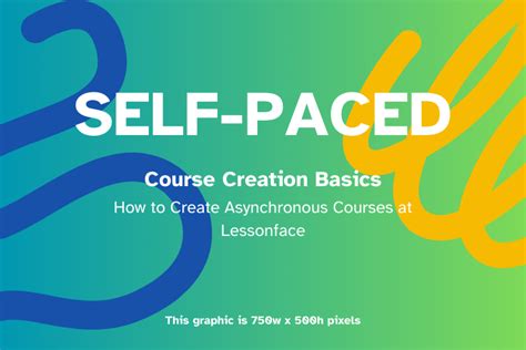 How To Create A Self Paced Course Lessonface