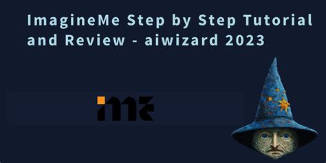 Imagineme Step By Step Tutorial And Review Aiwizard 2023