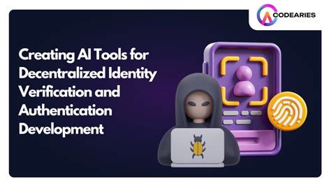 Ai Tools For Decentralized Identity Verification And Authentication Development Codearies
