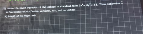 solved 12 ﻿write the given equation of the eclipse in