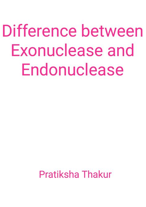 Difference Between Exonuclease And Endonuclease Pdf