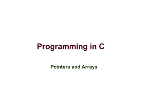 Programming In C Pointers And Arrays 114102 Pointers And Arrays In C