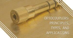 Understanding Optocouplers Principles Types And Applications CompileIoT