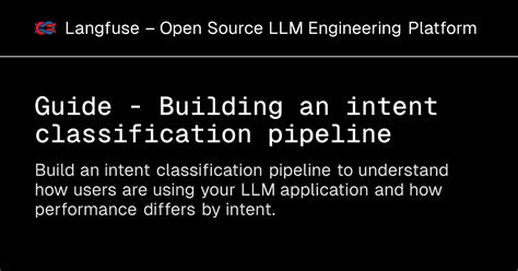 Guide Building An Intent Classification Pipeline Langfuse