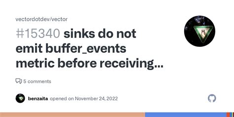 Sinks Do Not Emit Bufferevents Metric Before Receiving Data · Issue 15340 · Vectordotdev