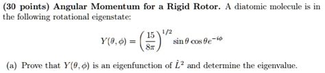Solved Angular Momentum For A Rigid Rotor A Diatomic Molecule Is In The Following Rotational