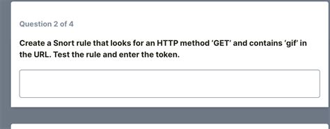Solved Question 2 Of 4 Create A Snort Rule That Looks For An