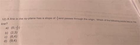 Answered 12 A Line In The Xy Plane Has A Slope Of And Passes Through Kunduz