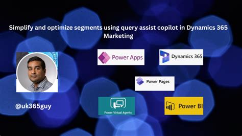 Simplify And Optimize Segments Using Query Assist Copilot In Dynamics