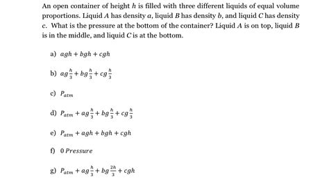 Solved An Open Container Of Height H Is Filled With Three Chegg