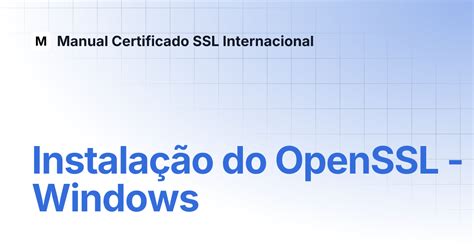 Instalação Do Openssl Windows Manual Certificado Ssl Internacional