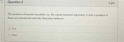 Solved Question 21 ﻿ptsthe Problem Of Mental Causation