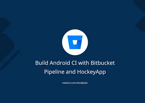 Build Android Ci With Bitbucket Pipeline And Hockeyapp Part 1