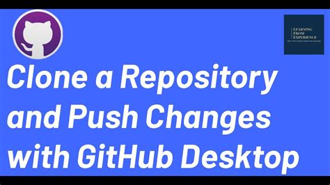 Clone And Push Github Desktop Made Easy Youtube
