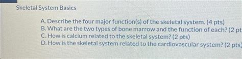 Solved Skeletal System Basics A Describe The Four Major Chegg