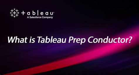 What Is Tableau Prep Conductor Decision Foundry