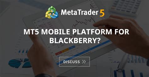Mt5 Mobile Platform For Blackberry Mobile Trading Platform General