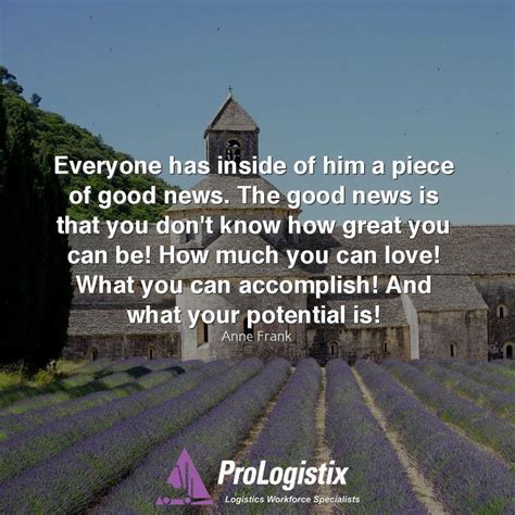 Prologistix On Linkedin Everyone Has Inside Of Him A Piece Of Good News The Good News Is That…