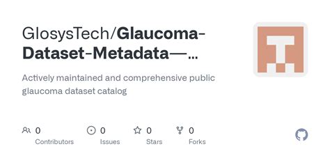 Github Glosystechglaucoma Dataset Metadata Open Source Actively Maintained And
