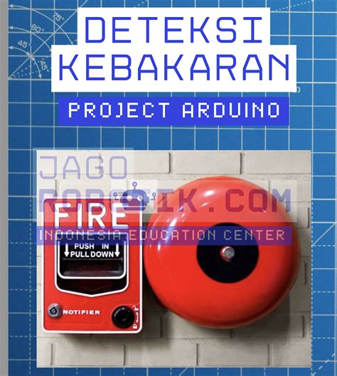 Deteksi Kebakaran Otomatis Menggunakan Arduino Mega Dan Sensor Ir