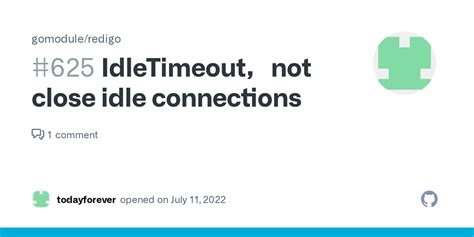 idletimeout，not close idle connections · issue 625 · gomodule redigo