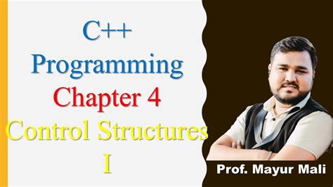 Control Structures I C Programming Chapter 4 Youtube